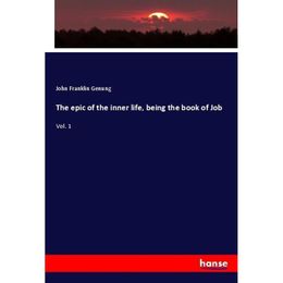 Hansebooks The epic of the inner life, being the book of Job - John Franklin Genung, Kartoniert (TB)