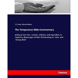 Hansebooks The Temperance Bible-Commentary - F. R Lees, Dawson Burns, Kartoniert (TB)