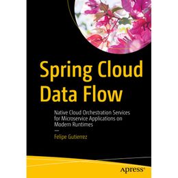 Spring Cloud Data Flow - Felipe Gutierrez, Kartoniert (TB)