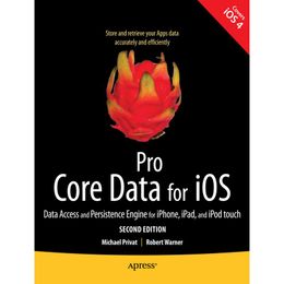 Pro Core Data for iOS, Second Edition - Robert Warner, Michael Privat, Kartoniert (TB)