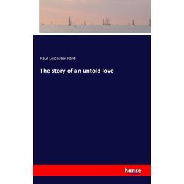 Hansebooks The story of an untold love - Paul Leicester Ford, Kartoniert (TB)