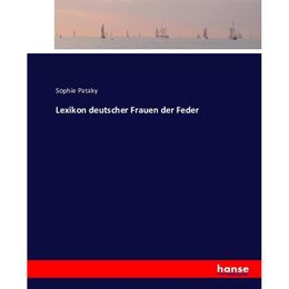 Hansebooks Lexikon deutscher Frauen der Feder - Sophie Pataky, Kartoniert (TB)