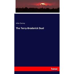 Hansebooks The Terry-Broderick Duel - John Currey, Kartoniert (TB)