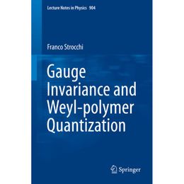 Gauge Invariance and Weyl-polymer Quantization - Franco Strocchi, Kartoniert (TB)