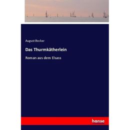 Hansebooks Das Thurmkätherlein - August Becker, Kartoniert (TB)