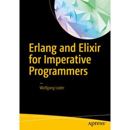 Erlang and Elixir for Imperative Programmers - Wolfgang Loder, Kartoniert (TB)
