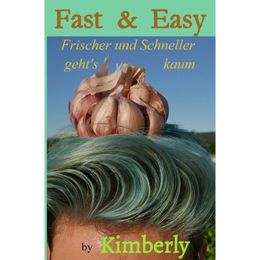 Fast & Easy - Kimberly Marx, Kartoniert (TB)