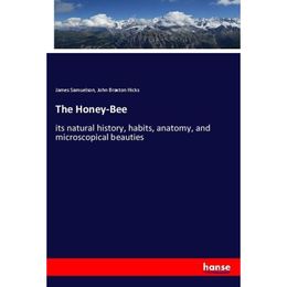 Hansebooks The Honey-Bee - James Samuelson, John Braxton Hicks, Kartoniert (TB)