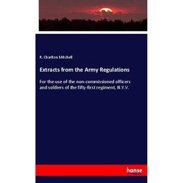 Hansebooks Extracts from the Army Regulations - R. Charlton Mitchell, Kartoniert (TB)