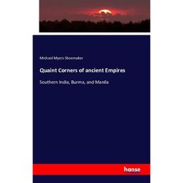Hansebooks Quaint Corners of ancient Empires - Michael Myers Shoemaker, Kartoniert (TB)