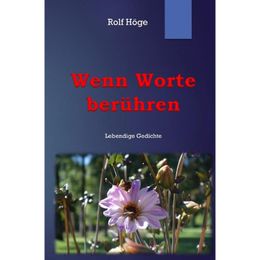 Wenn Worte berühren - Rolf Höge, Kartoniert (TB)