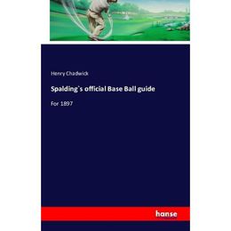 Hansebooks Spalding`s official Base Ball guide - Henry Chadwick, Kartoniert (TB)