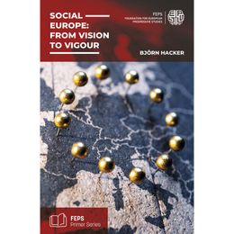 Social Europe: From vision to vigour - Björn Hacker, Taschenbuch
