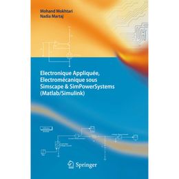 Springer Berlin Heidelberg Electronique Appliquée, Electromécanique sous Simscape & SimPowerSystems (Matlab/Simulink) - Mohand Mokhtari, Nadia Martaj, Kartoniert (TB)