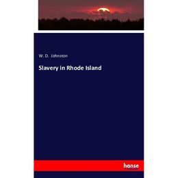 Hansebooks Slavery in Rhode Island - W. D. Johnston, Kartoniert (TB)