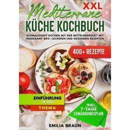 tredition XXL Mediterrane Küche Kochbuch - Emilia Braun, Kartoniert (TB)