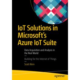 IoT Solutions in Microsoft's Azure IoT Suite - Scott Klein, Kartoniert (TB)