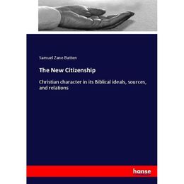 Hansebooks The New Citizenship - Samuel Zane Batten, Kartoniert (TB)