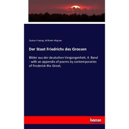 Hansebooks Der Staat Friedrichs des Grossen - Gustav Freytag, Wilhelm Wagner, Kartoniert (TB)