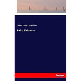 Hansebooks False Evidence - Edward Phillips Oppenheim, Kartoniert (TB)