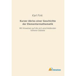 Kurzer Abriss einer Geschichte der Elementarmathematik - Karl Fink, Kartoniert (TB)