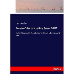 Hansebooks Appletons' short-trip guide to Europe [1868] - Henry Morford, Kartoniert (TB)