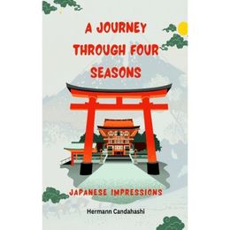 tredition A Journey through four Seasons - Hermann Candahashi, Kartoniert (TB)