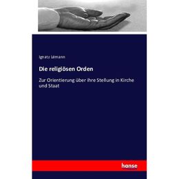 Hansebooks Die religiösen Orden - Ignatz Lémann, Kartoniert (TB)