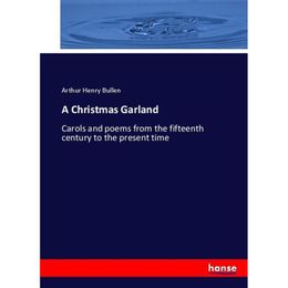 Hansebooks A Christmas Garland - Arthur Henry Bullen, Kartoniert (TB)