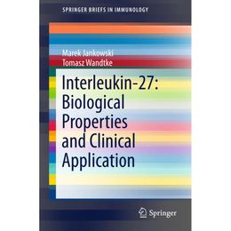 SpringerBriefs in Immunology / Interleukin-27: Biological Properties and Clinical Application - Marek Jankowski, Tomasz Wandtke, Andrzej Eljaszewicz, Kartoniert (TB)