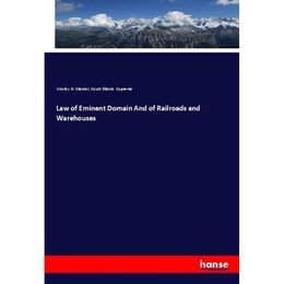 Hansebooks Law of Eminent Domain And of Railroads and Warehouses - Wesley H. Manier, Court Illinois. Supreme, Kartoniert (TB)