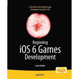 Beginning iOS 6 Games Development - Lucas Jordan, Kartoniert (TB)