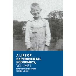 Springer International Publishing A Life of Experimental Economics, Volume I - Vernon L. Smith, Kartoniert (TB)