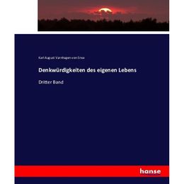 Hansebooks Denkwürdigkeiten des eigenen Lebens - Karl August Varnhagen von Ense, Kartoniert (TB)
