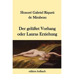 Der gelüftete Vorhang oder Lauras Erziehung - Honoré-Gabriel Riquetti Mirabeau, Kartoniert (TB)