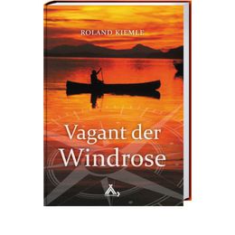 Vagant der Windrose - Roland Kiemle, Gebunden