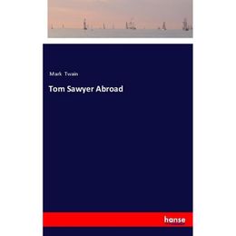 Hansebooks Tom Sawyer Abroad - Mark Twain, Kartoniert (TB)