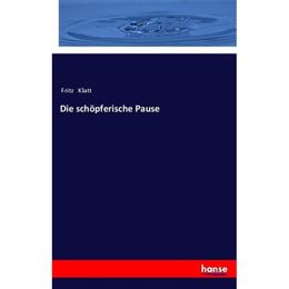 Hansebooks Die schöpferische Pause - Fritz Klatt, Kartoniert (TB)