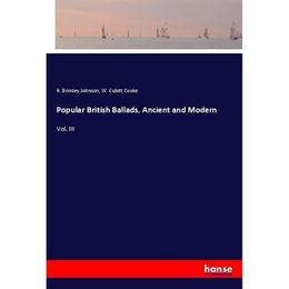 Hansebooks Popular British Ballads, Ancient and Modern - R. Brimley Johnson, W. Cubitt Cooke, Kartoniert (TB)