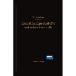 Springer Berlin Heidelberg Kunstharzpreßstoffe und andere Kunststoffe - Walter Mehdorn, Kartoniert (TB)