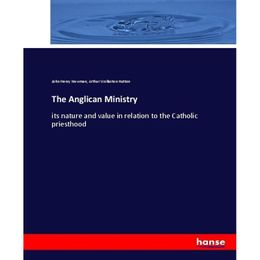 Hansebooks The Anglican Ministry - John Henry Newman, Arthur Wollaston Hutton, Kartoniert (TB)