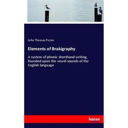 Hansebooks Elements of Brakigraphy - John Thomas Porter, Kartoniert (TB)
