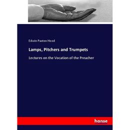 Hansebooks Lamps, Pitchers and Trumpets - Edwin Paxton Hood, Kartoniert (TB)