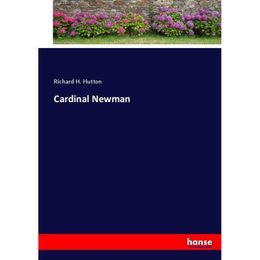 Hansebooks Cardinal Newman - Richard H. Hutton, Kartoniert (TB)