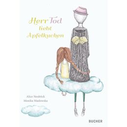 Herr Tod liebt Apfelkuchen - Alice Neuböck, Gebunden