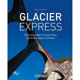 Glacier Express - Michael Dörflinger, Gebunden