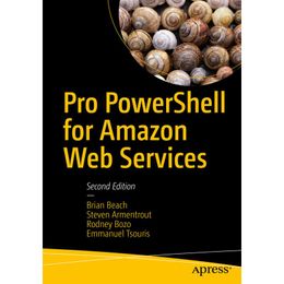 Pro PowerShell for Amazon Web Services - Brian Beach, Steven Armentrout, Emmanuel Tsouris, Rodney Bozo, Kartoniert (TB)
