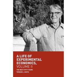 Palgrave Macmillan UK A Life of Experimental Economics, Volume II - Vernon L. Smith, Kartoniert (TB)