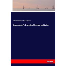 Hansebooks Shakespeare's Tragedy of Romeo and Juliet - William Shakespeare, William James Rolfe, Kartoniert (TB)
