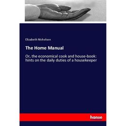 Hansebooks The Home Manual - Elizabeth Nicholson, Kartoniert (TB)